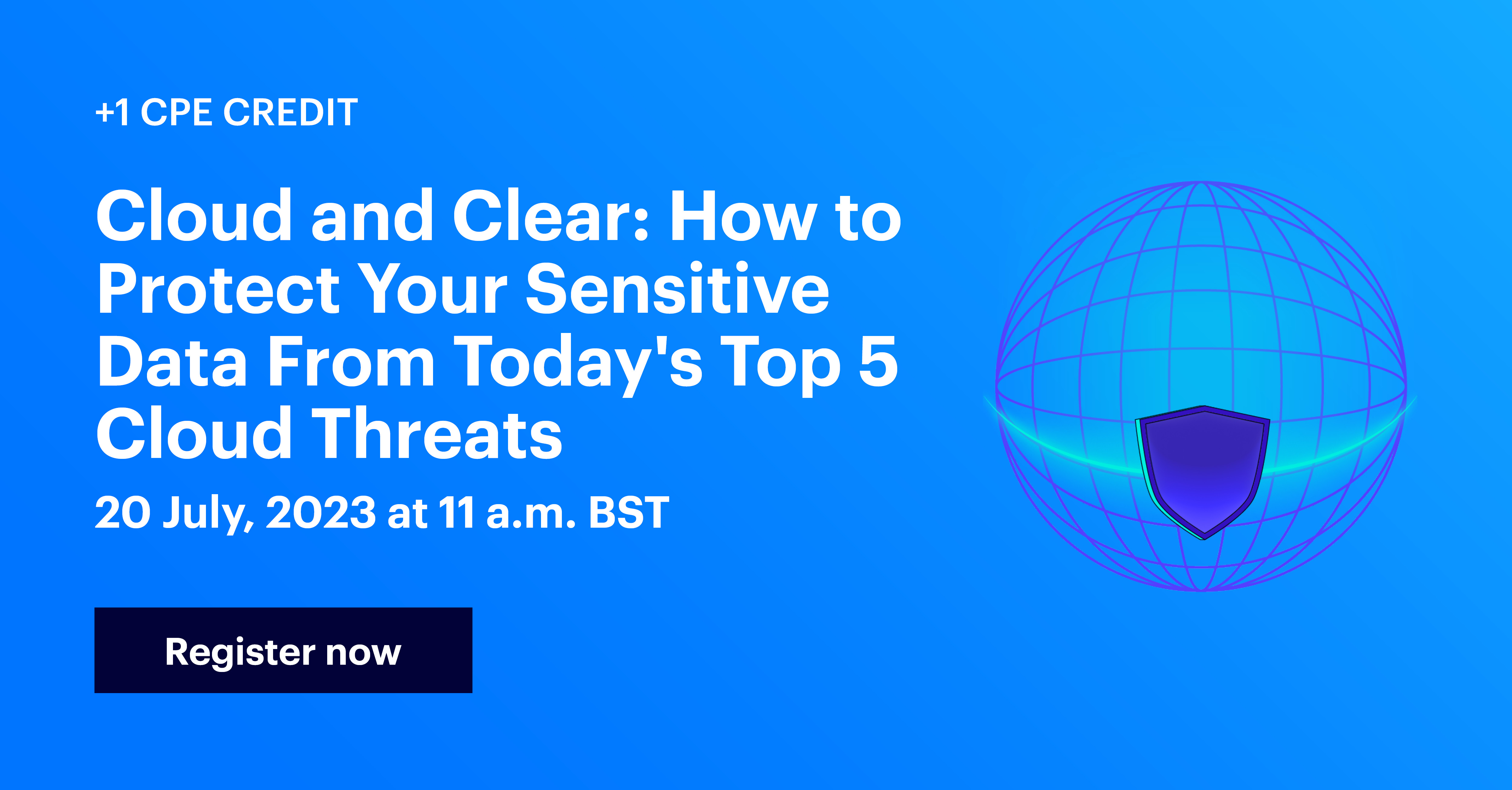 Cloud and Clear: How to Protect Your Sensitive Data from Today's Top 5 Cloud Threats